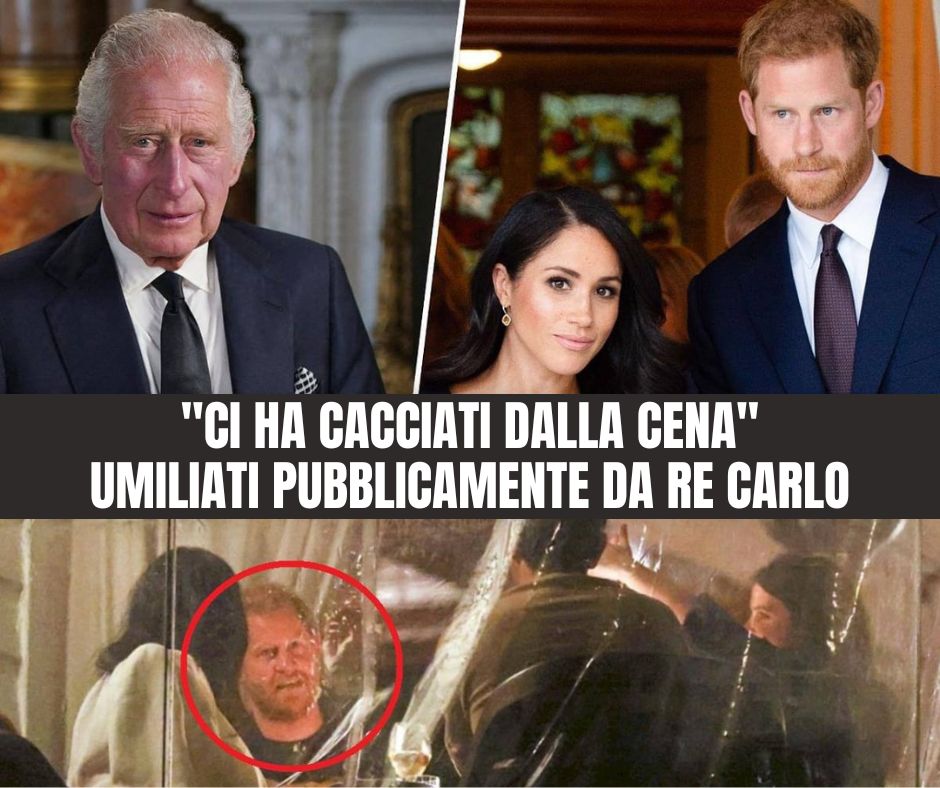 HARRY E MEGHAN MARKLE CACCIATI DALLA CENA, UMILIATI PUBBLICAMENTE DA RE CARLO - Bazzing